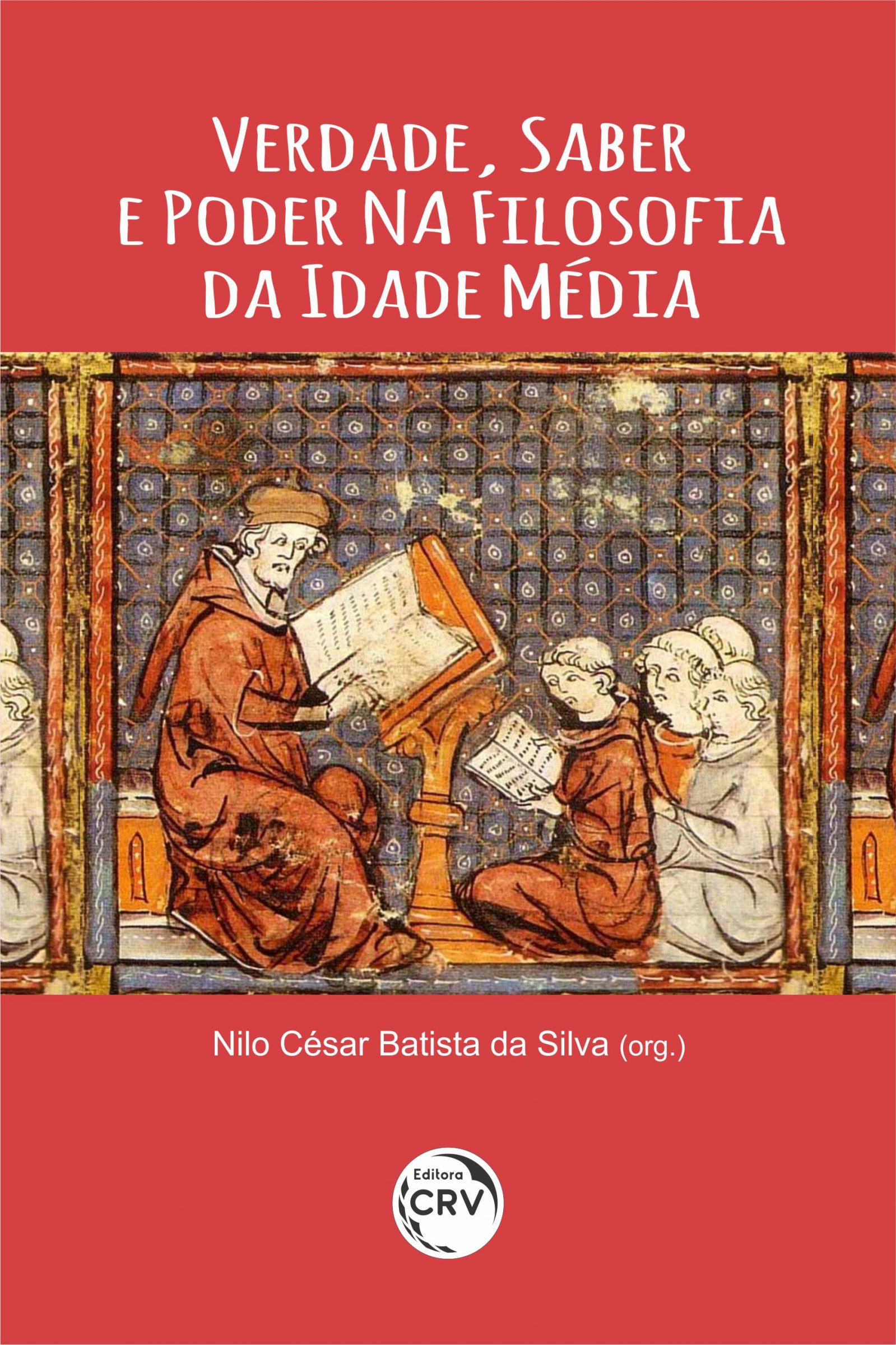 Verdade, Saber e Poder na Filosofia da Idade Média - Edith Stein